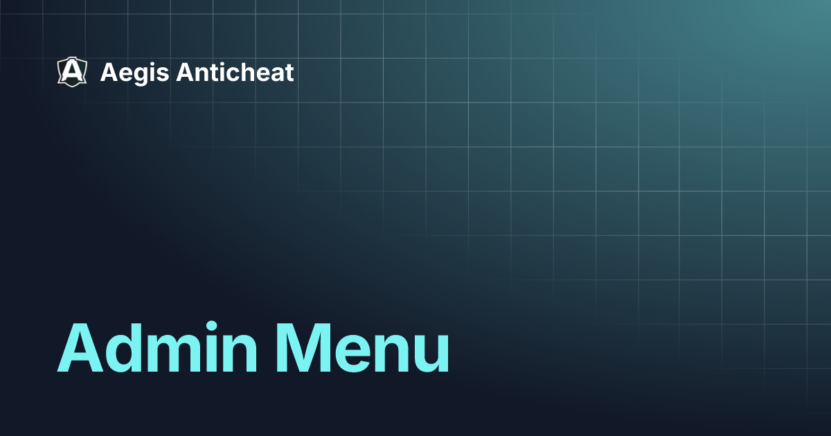 Admin Menu | Aegis Anticheat